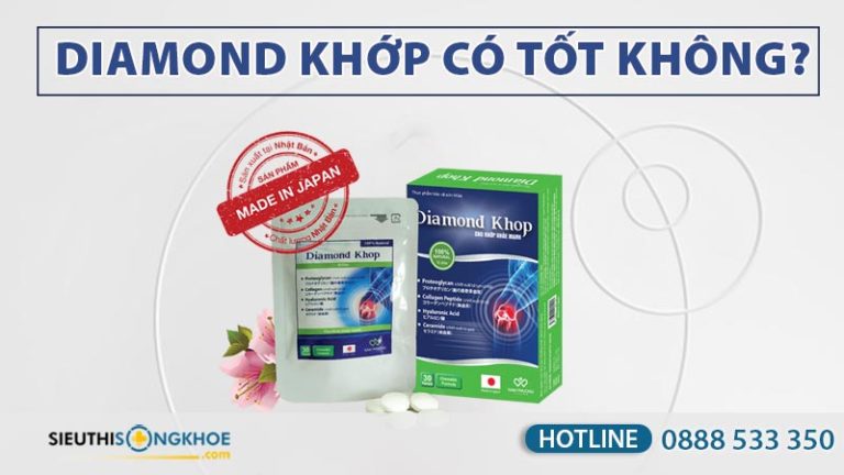 Diamond Khớp có tốt không? Giá bao nhiêu? Mua ở đâu?