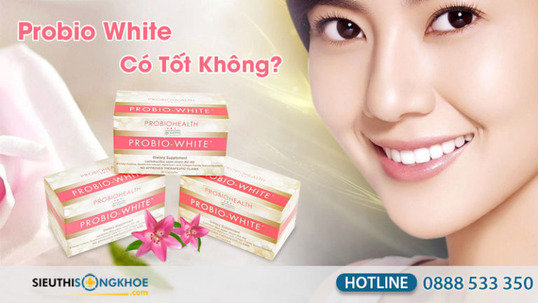 Viên Uống Trắng Da Probio White Có Tốt Không? Giá Bao Nhiêu?