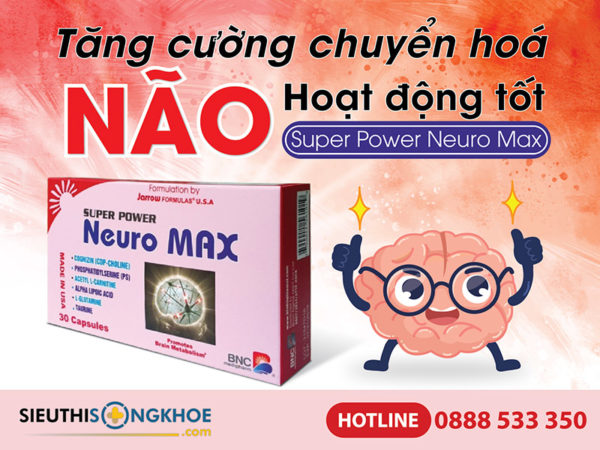Viên Uống Super Power Neuro Max [1.300.000đ] - Hỗ Trợ Cải Thiện Não