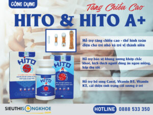 Hito & Hito A+ [1.560.000đ] - Hỗ Trợ Kích Thích Chiều Cao Trẻ